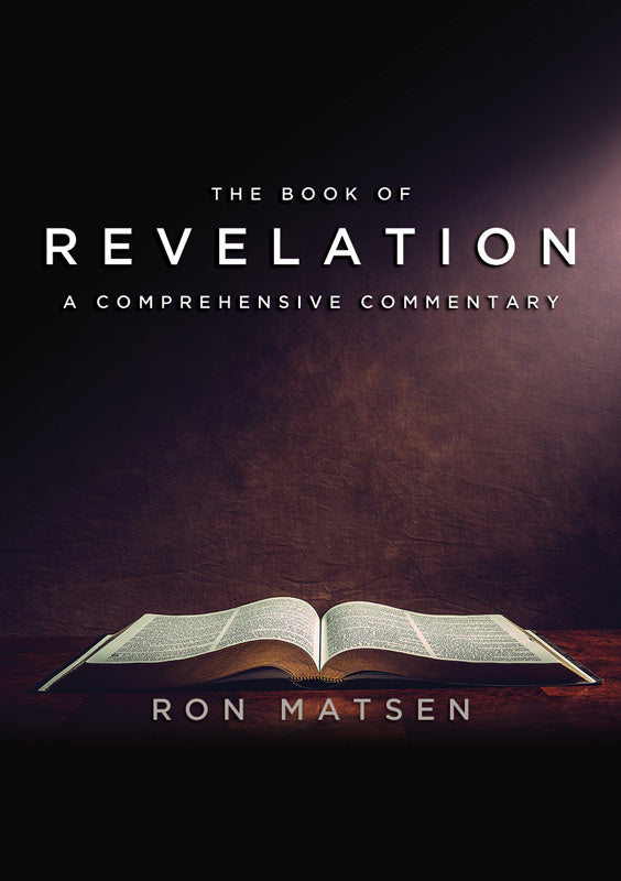 Revelation: A Comprehensive Commentary by Ron Matsen – Koinonia House